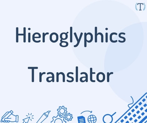 Hieroglyphics Translator - English to Hieroglyphics