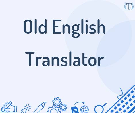 Old English Translator | 𝖔𝖑𝖉 𝖊𝖓𝖌𝖑𝖎𝖘𝖍