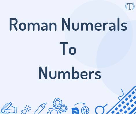 Roman Numerals to Numbers Converter